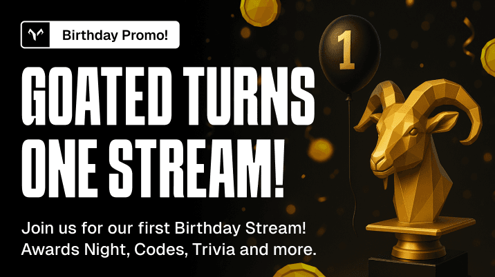 Goated Turns One Stream!
